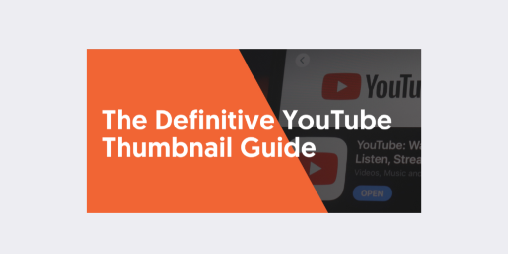 The Definitive YouTube Thumbnail Guide