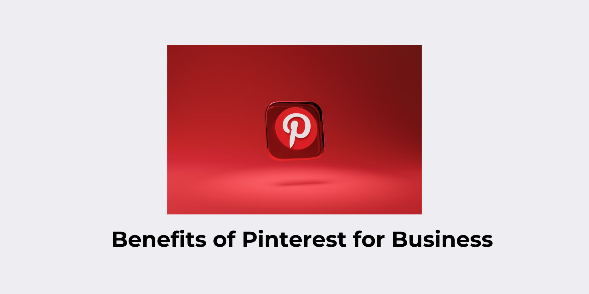 The Benefits of Pinterest for Business Growth
