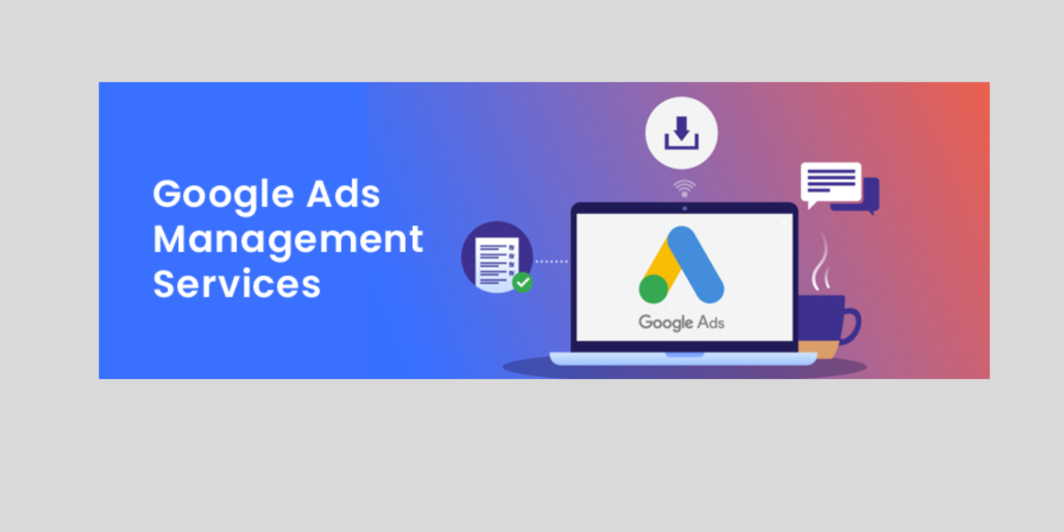 A Comprehensive Guide to Google Ads Management Services