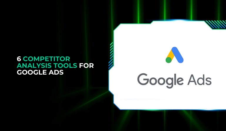 6 Competitor Analysis Tools for Google Ads 6 Competitor Analysis Tools for Google Ads
