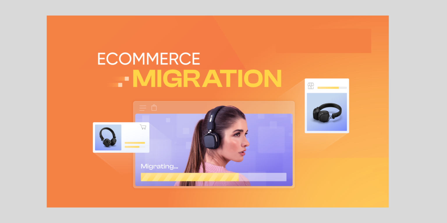 A Comprehensive Guide on E-commerce Platform Migration