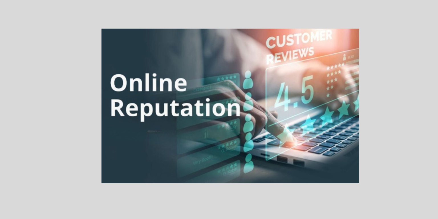 Why the Online Reputation of Any Company Is Important