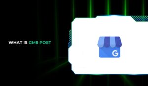 What is GMB Post And Why Do You Need Them?