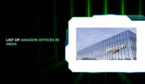 List Of Amazon Offices In India - Tattvam Media