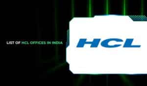 List of HCL Offices in India: Locations, Details, and More