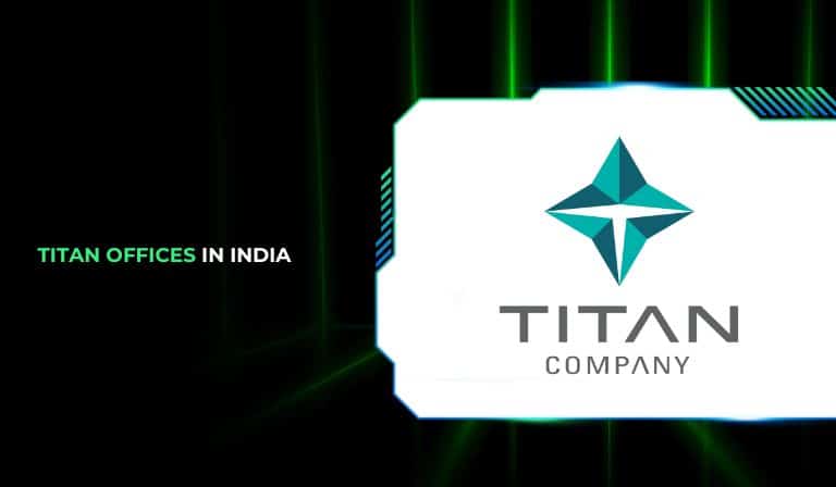 Titan Offices in India: Locations, Roles, and Strategic Importance