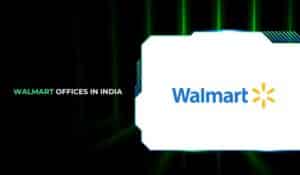 Walmart Offices in India: Locations, Roles, and Strategic Importance
