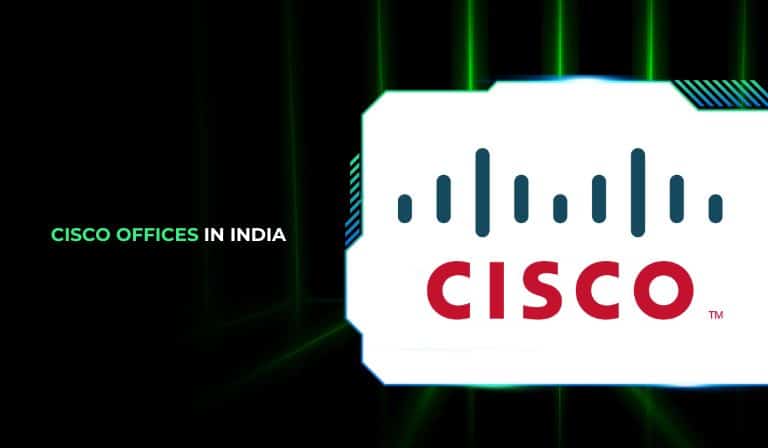 Cisco Offices in India: Locations, Key Functions, and More