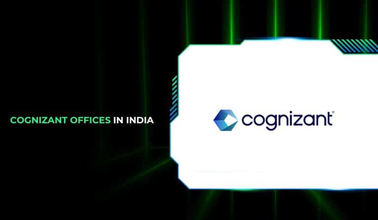 List of Cognizant Offices in India: Locations, Details, and More