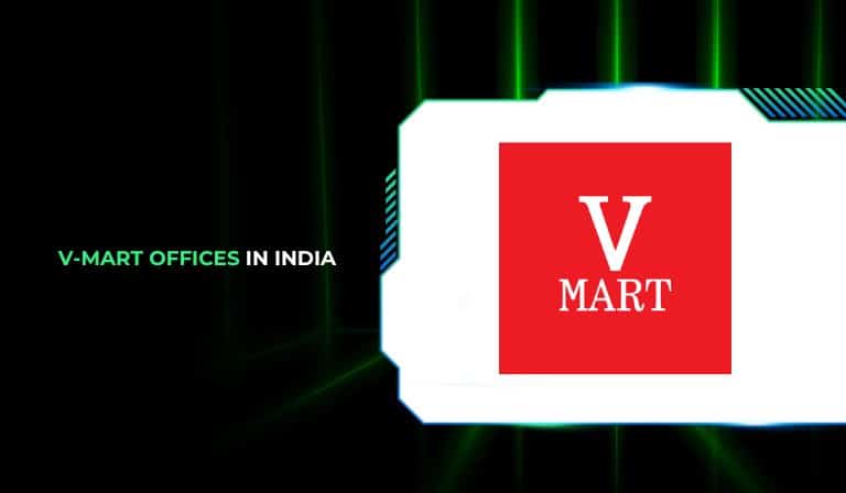 V-Mart Offices in India: Locations, Key Functions, and Everything