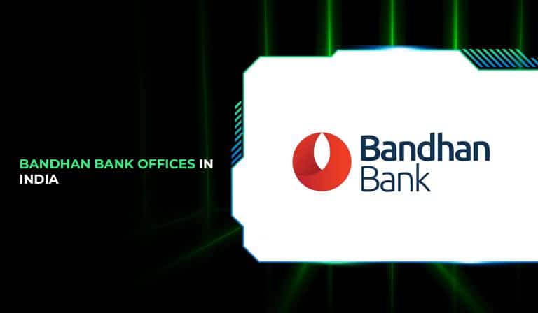 Bandhan Bank Offices in India: Locations, Key Functions, and Corporate ...
