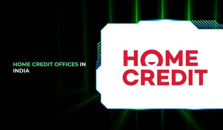 Home Credit Offices in India: Locations, Key Functions, and Corporate ...