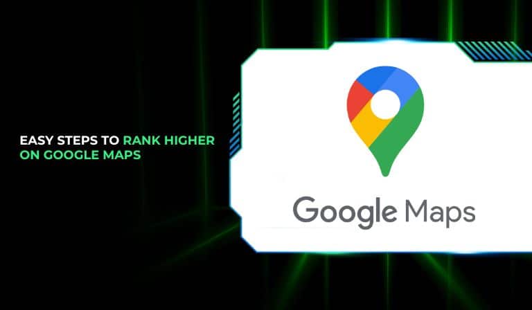 11 Easy Steps to Rank Higher on Google Maps